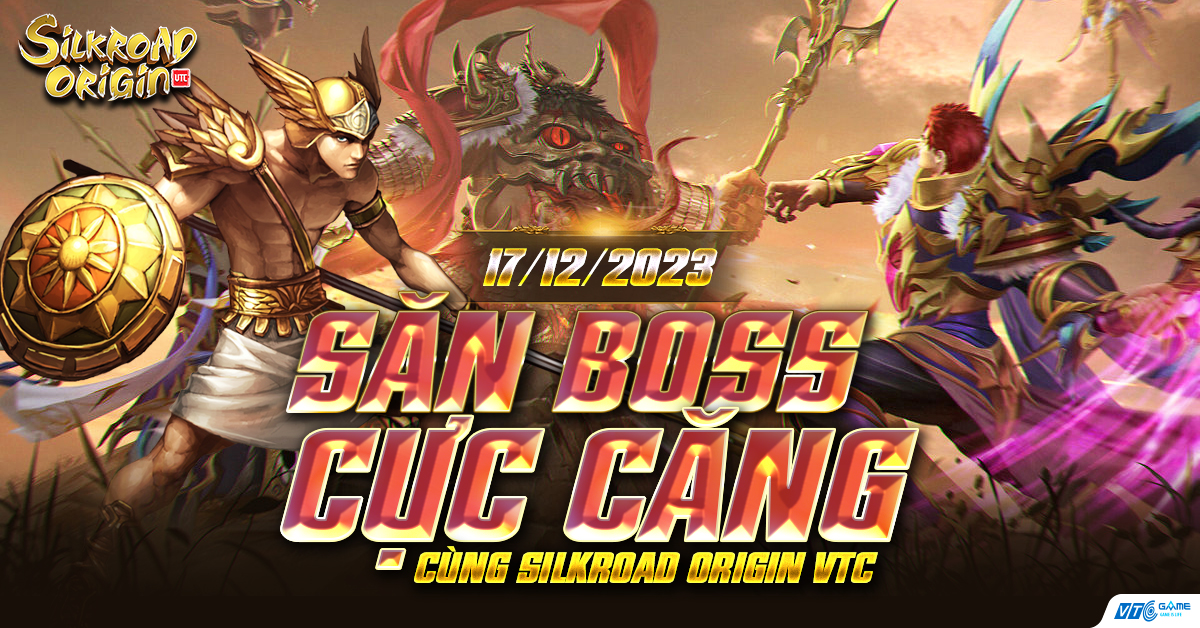 [Sự Kiện] Săn Boss cực căng ngày 17.12 cùng Silkroad Origin VTC