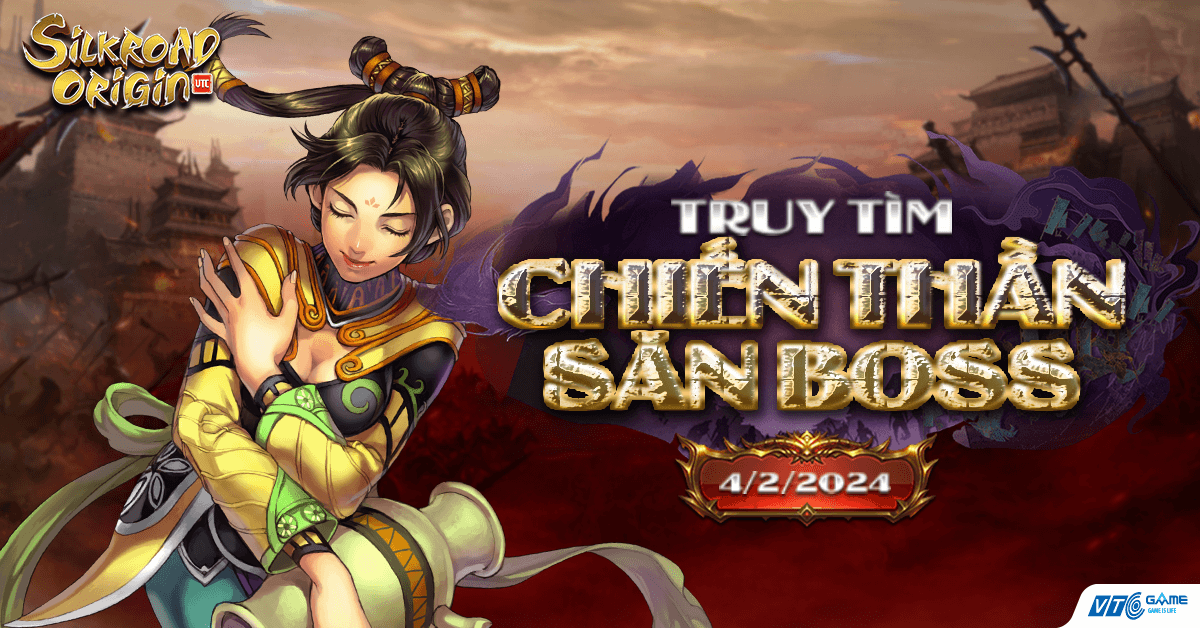 [Sự Kiện] Săn Boss Săn Silk cùng Silkroad Origin VTC ngày 4.2.2024