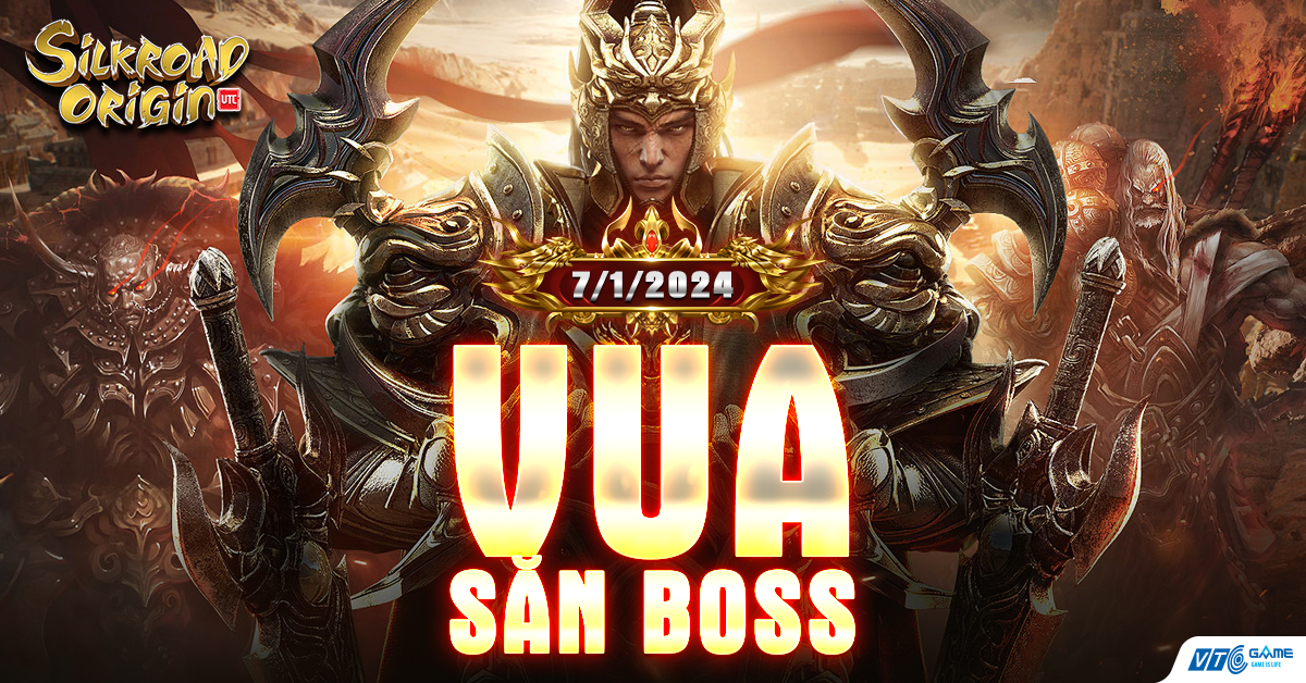 [Sự kiện] VUA SĂN BOSS ngày 7.1.2024 game PC Con Đường Tơ Lụa SRO VTC