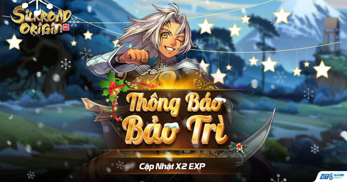[Thông báo] Hoàn tất bảo trì hệ thống cập nhật sự kiện X2 EXP lúc 6h00 - 7h00 ngày 21.12