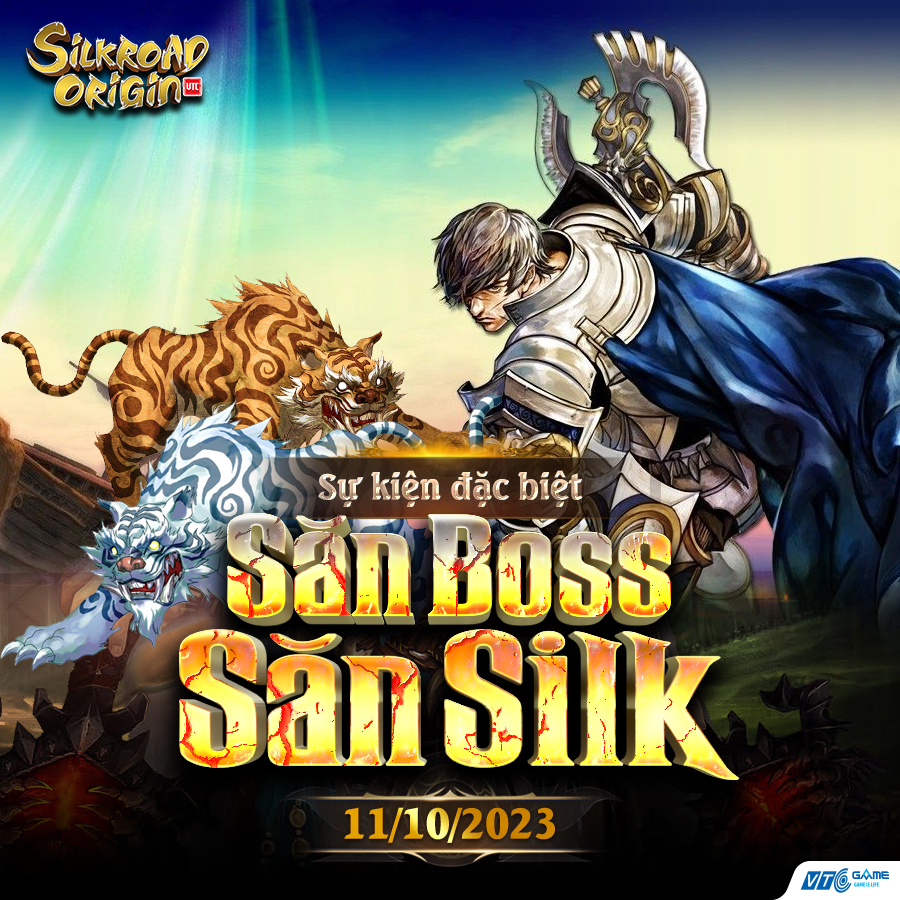 [Sự kiện] Săn Boss - Săn Silk ngày 11.10 tại game PC Con Đường Tơ Lụa ...