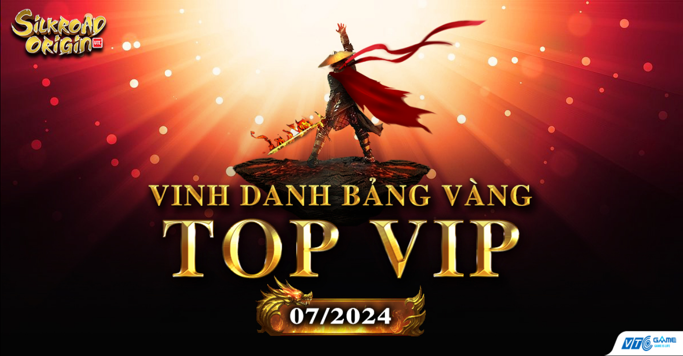 [Cộng Đồng] Vinh danh TOP VIP Silkroad Origin VTC tháng 7.2024